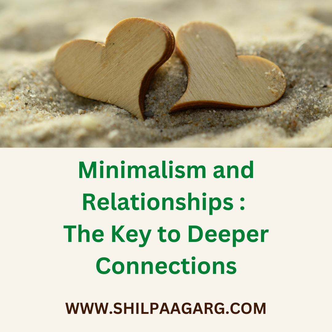 Minimalism and Relationships : The Key to Deeper Connections - A Rose ...