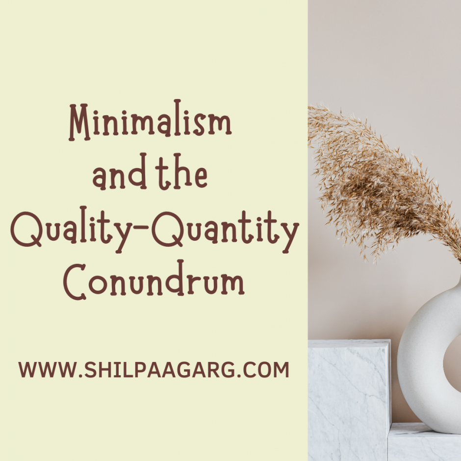 Minimalism and the Quality-Quantity Conundrum - A Rose Is A Rose Is A Rose!
